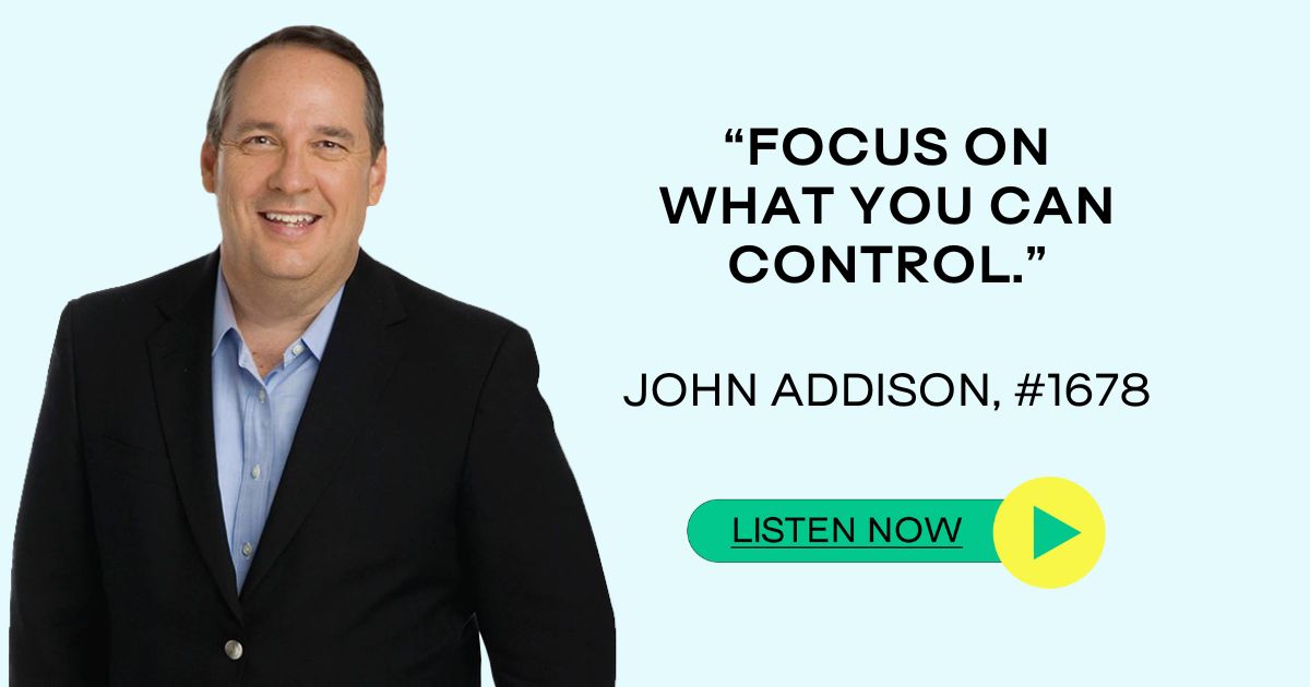 John Addison: “Focus on What You Can Control.” - Sean Croxton