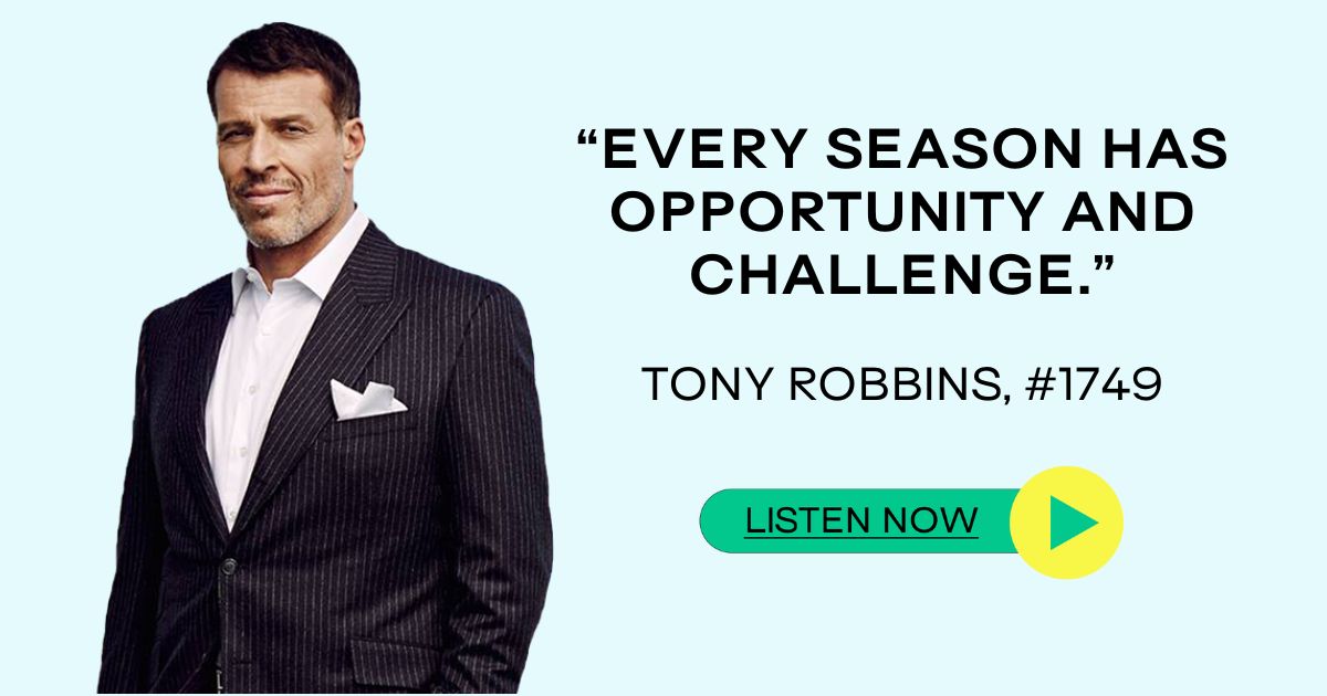 Tony Robbins: “Every Season Has Opportunity and Challenge.” - Sean Croxton