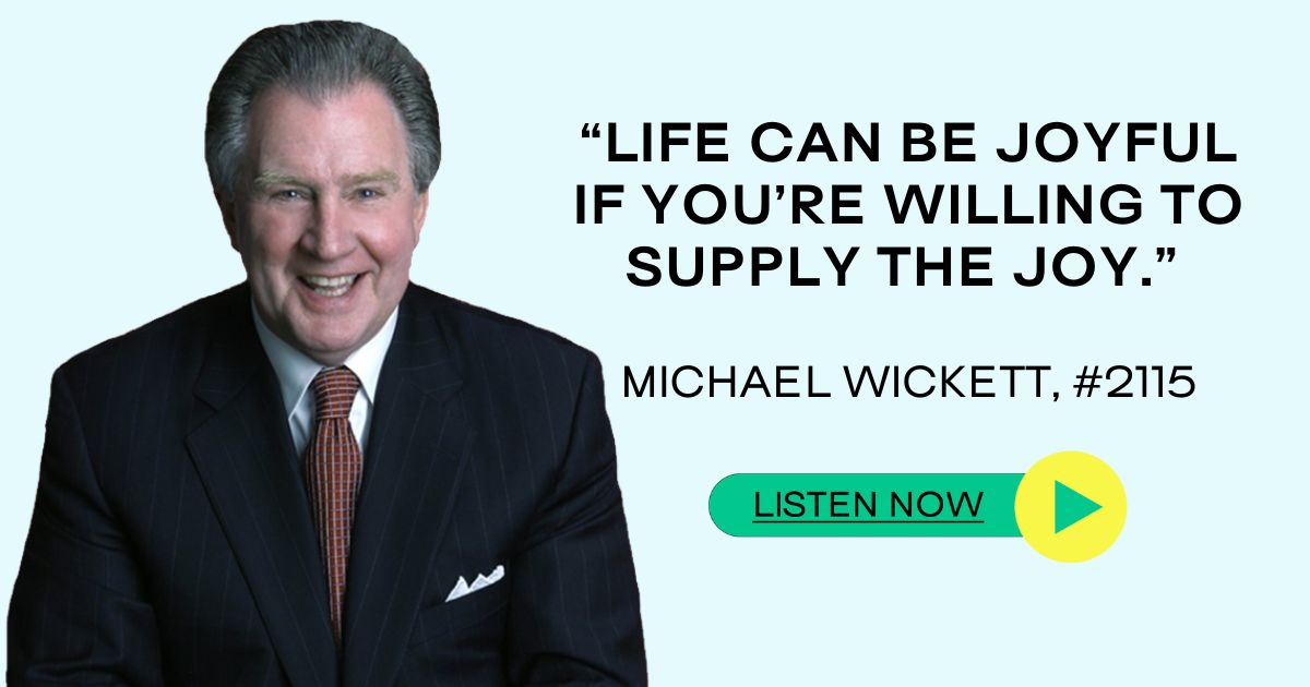 Michael Wickett: “Life Can Be Joyful if You’re Willing to Supply the ...
