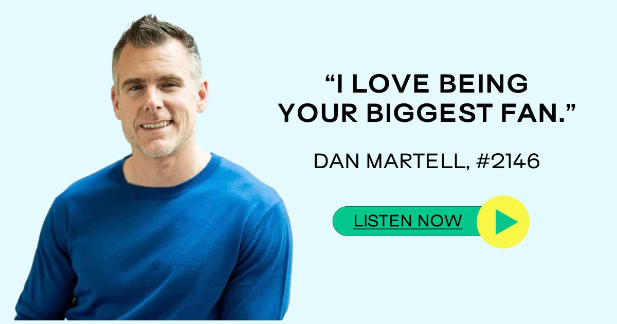 Dan Martell: “I Love Being Your Biggest Fan.” - Sean Croxton