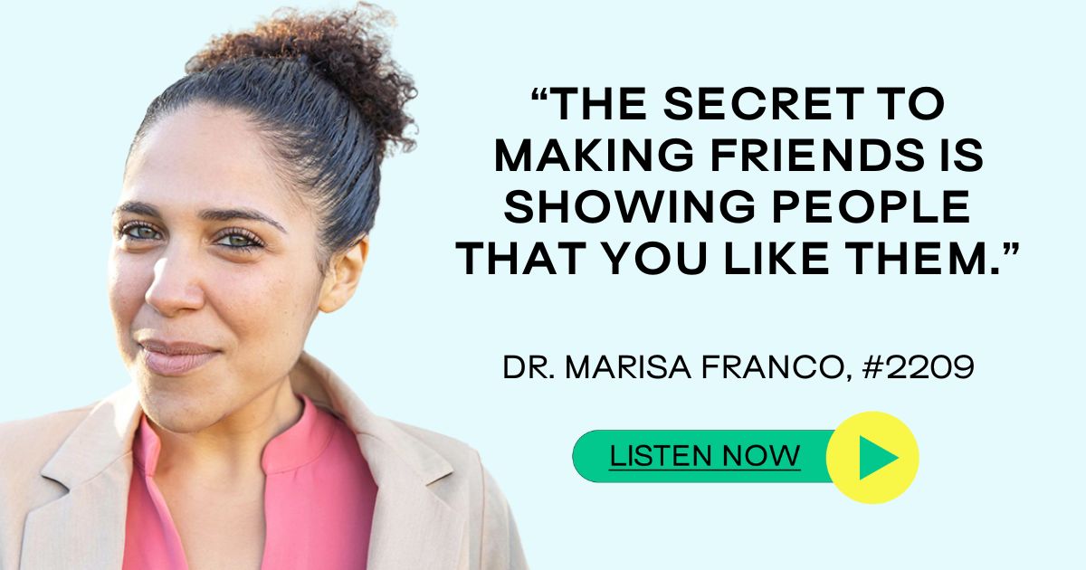 Dr. Marisa Franco: “The Secret to Making Friends is Showing People that ...
