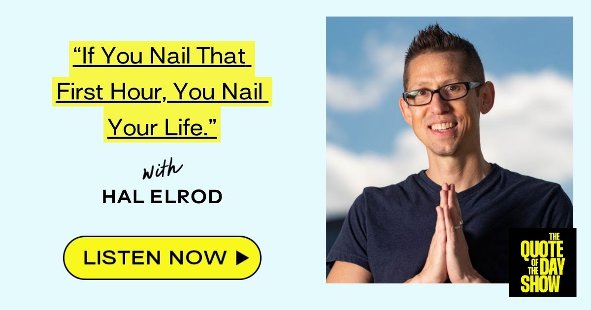 Hal Elrod: “If You Nail That First Hour, You Nail Your Life.” - Sean ...