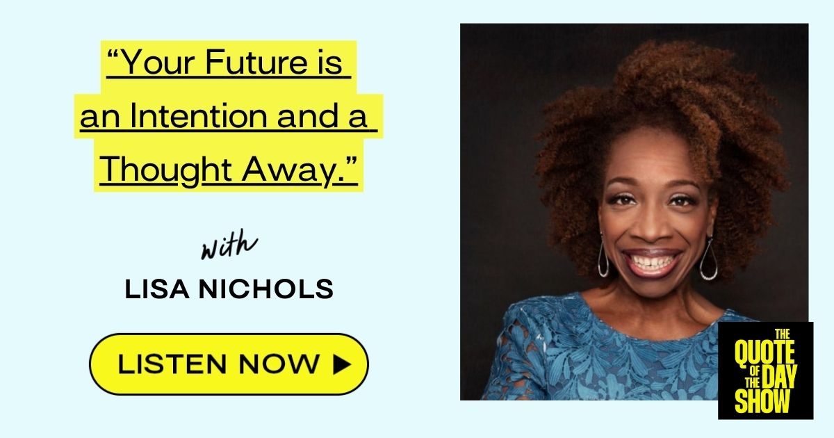 Lisa Nichols: “Your Future is an Intention and a Thought Away.” - Sean ...
